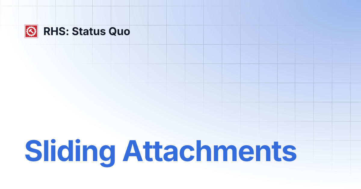 Sliding Attachments | RHS: Status Quo