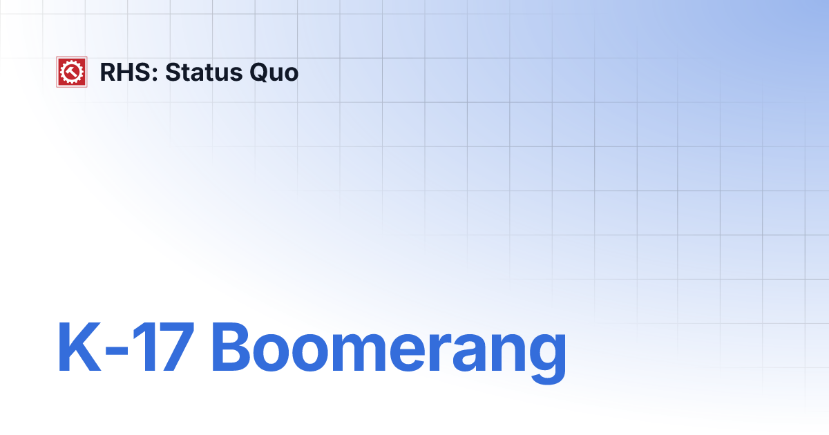K-17 Boomerang | RHS: Status Quo