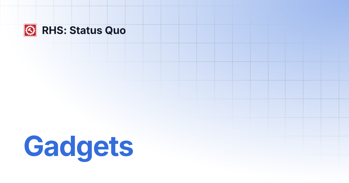 Gadgets | RHS: Status Quo