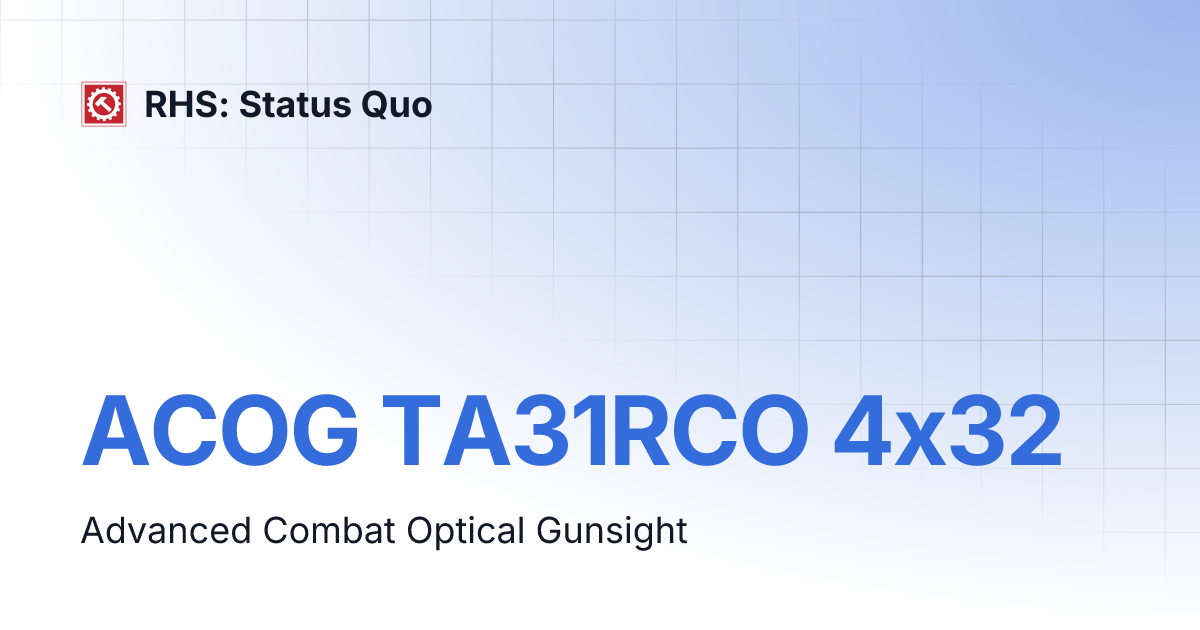 ACOG TA31RCO 4x32 | RHS: Status Quo