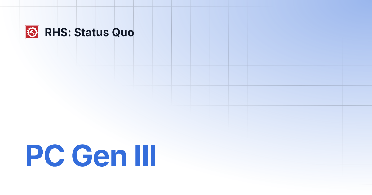 PC Gen III | RHS: Status Quo