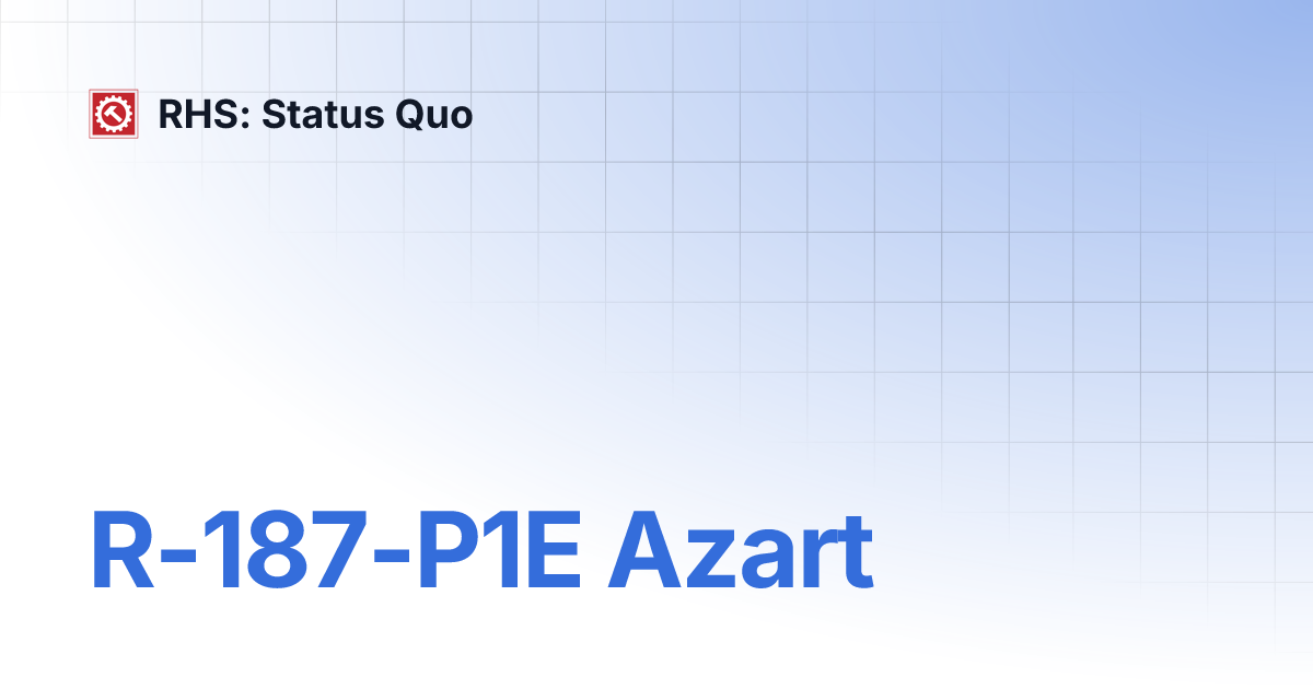 R-187-P1E Azart | RHS: Status Quo