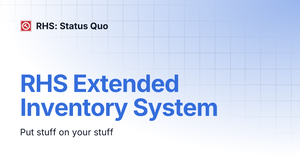 RHS Extended Inventory System | RHS: Status Quo