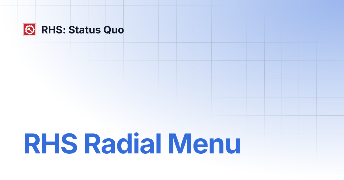 RHS Radial Menu | RHS: Status Quo